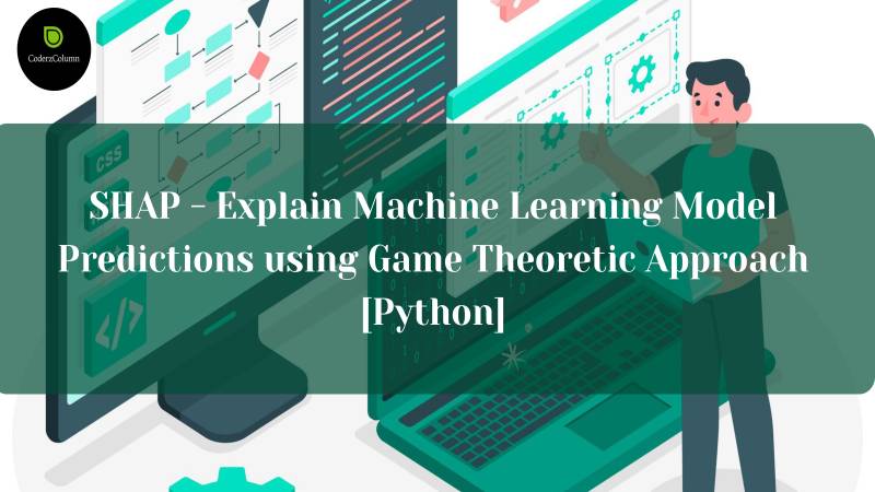 SHAP Values - Interpret Machine Learning Model Predictions using Game ... SHAP Values - Interpret Machine Learning Model Predictions using Game ...